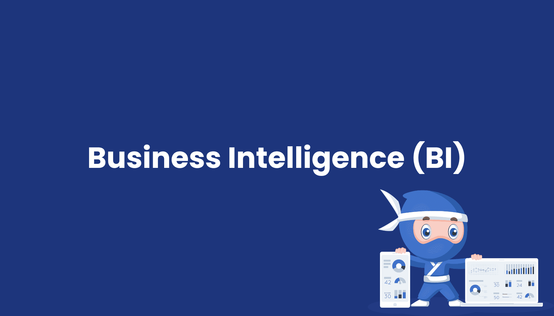 Business Intelligence (BI) - Definition, Komponenten & Vorteile